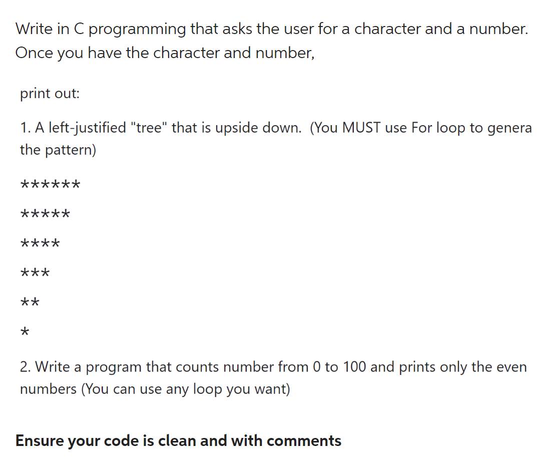 Solved Write in C programming that asks the user for a | Chegg.com