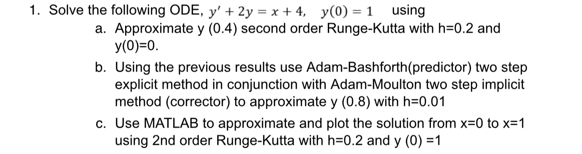 Solved 1. Solve the following ODE, y′+2y=x+4,y(0)=1 using a. | Chegg.com
