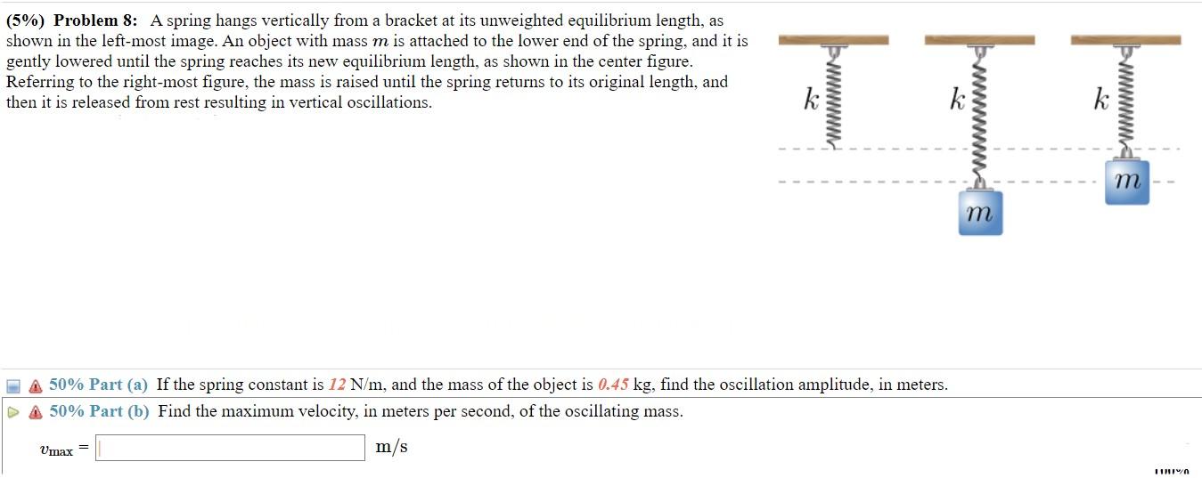 Solved (5\%) Problem 8: A spring hangs vertically from a | Chegg.com