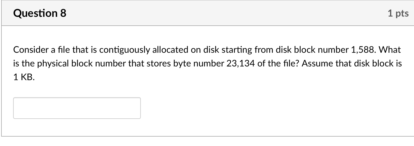 Solved Question 8 1 pts Consider a file that is contiguously | Chegg.com