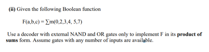 Solved (ii) Given the following Boolean function F(a,b,c) = | Chegg.com