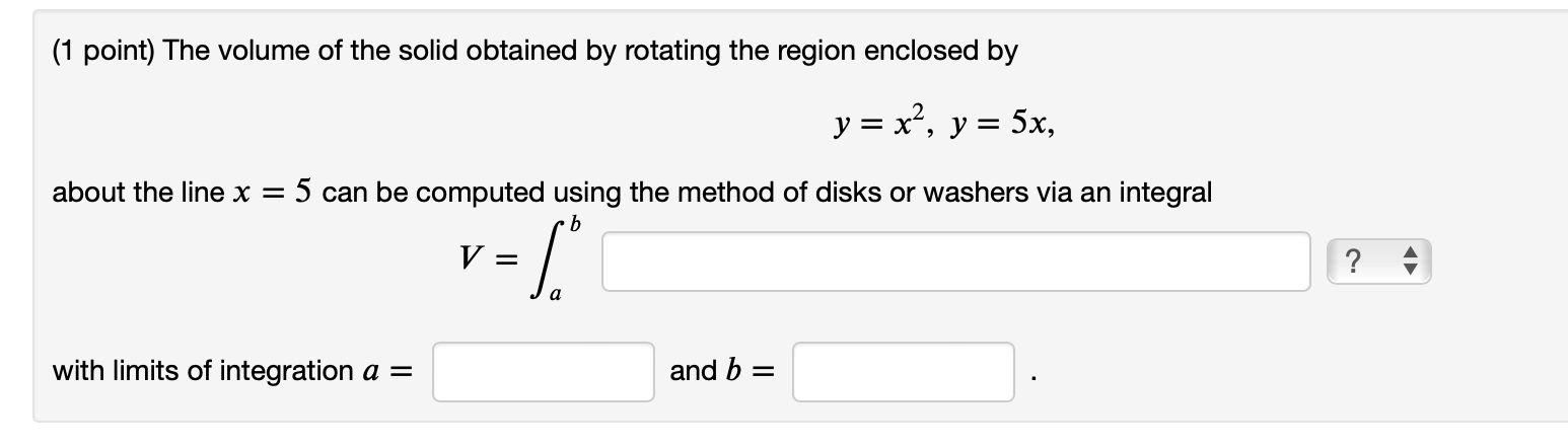 Solved (1 ﻿point) ﻿The volume of the solid obtained by | Chegg.com