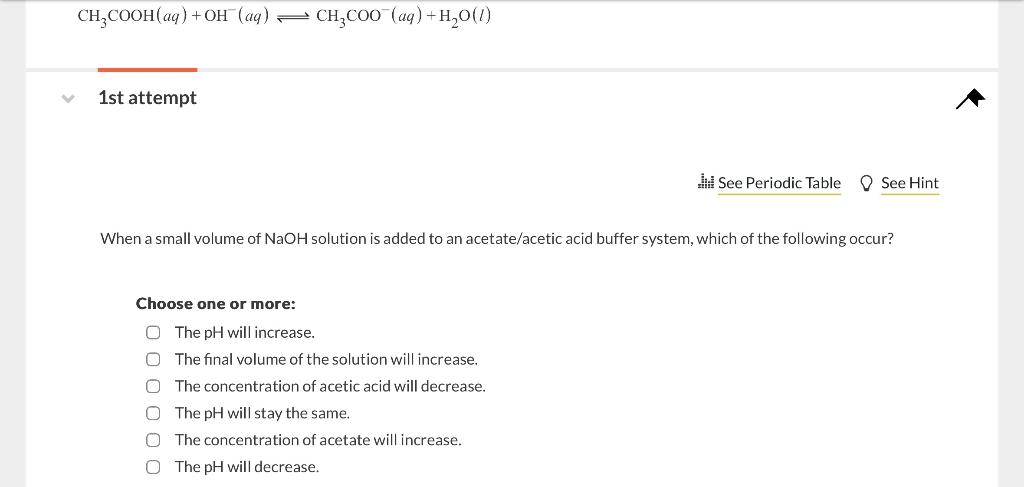 Solved CH3COOH(aq)+OH−(aq)⇌CH3COO−(aq)+H2O(l) 1st attempt | Chegg.com