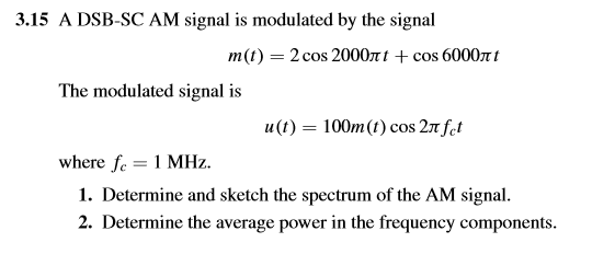 Solved 3.15 A DSB-SC AM signal is modulated by the signal m | Chegg.com