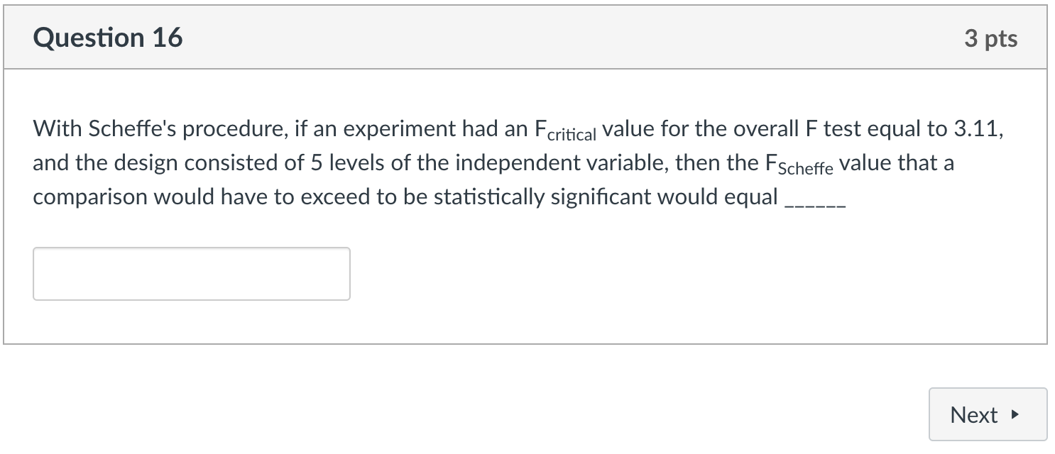 Solved Question 16 3 pts With Scheffe's procedure, if an | Chegg.com