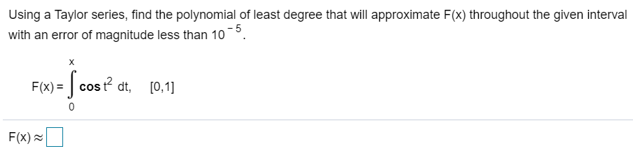 Solved Using a Taylor series, find the polynomial of least | Chegg.com