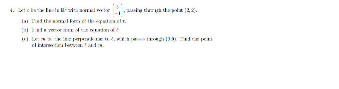 Solved 4. Let ℓ be the line in R2 with normal vector [3−1], | Chegg.com