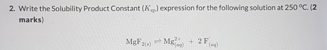 Solved 2. Write the Solubility Product Constant (Ksp) | Chegg.com
