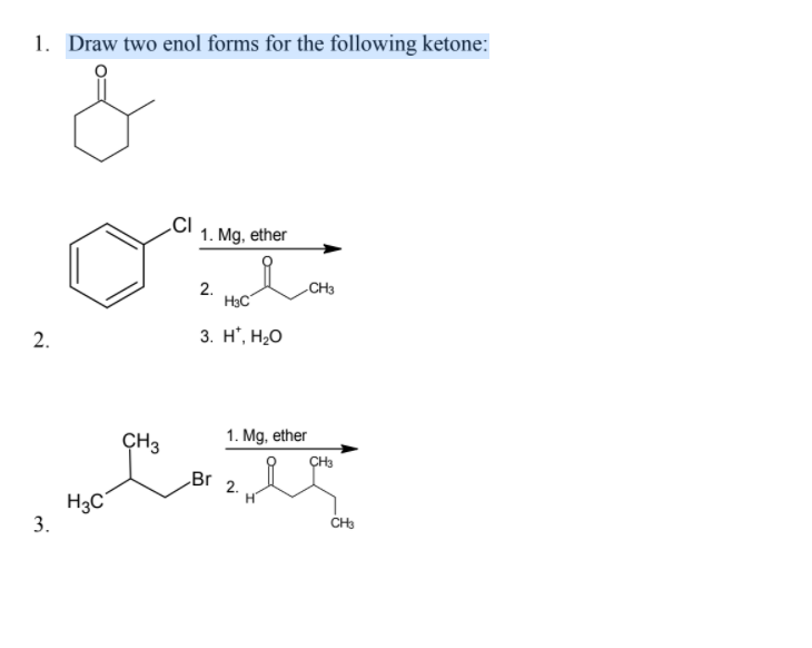 Solved 1. Draw two enol forms for the following ketone: & 4 | Chegg.com