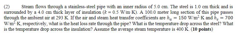 Solved (2) Steam flows through a stainless-steel pipe with | Chegg.com