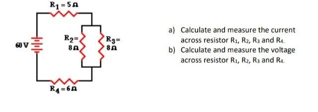 Solved a) Calculate and measure the current across resistor | Chegg.com