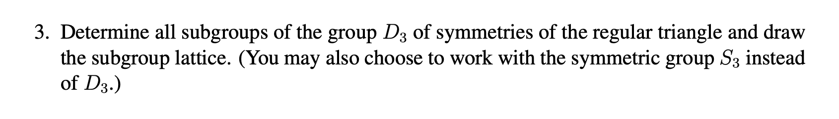Solved 3. Determine all subgroups of the group D3 of | Chegg.com