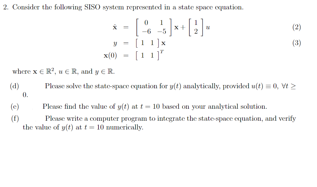 Solved 2. Consider the following SISO system represented in | Chegg.com Solved 2. Consider the following SISO system represented in | Chegg.com