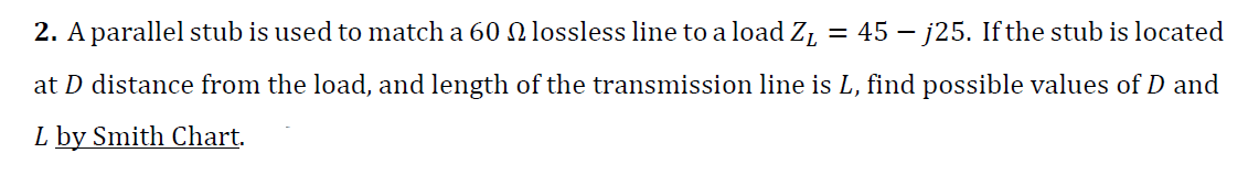 Solved 2. A parallel stub is used to match a 60 2 lossless | Chegg.com