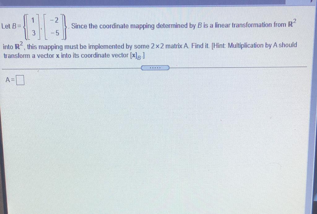Solved 2 Let B= (1) { Since the coordinate mapping | Chegg.com