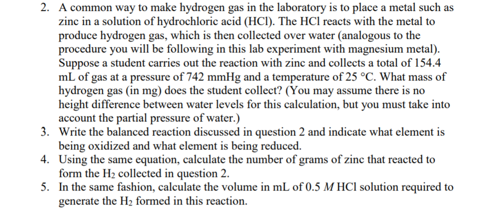 Solved 1. A common way to make hydrogen gas in the | Chegg.com