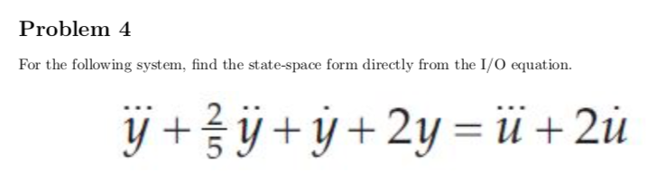 Solved Problem 4 For the following system, find the | Chegg.com
