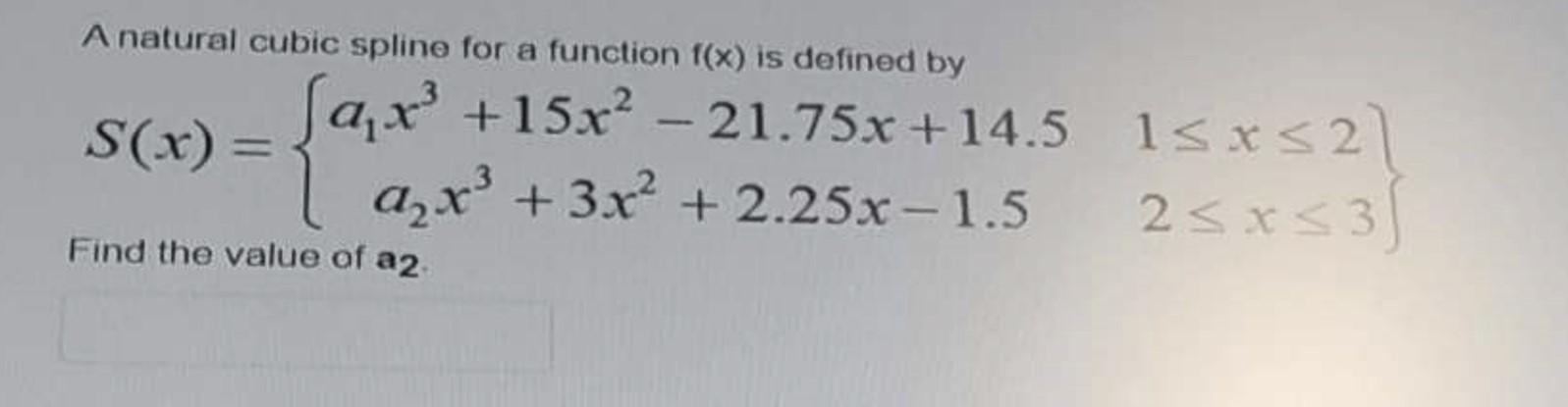 Solved A natural cubic spline for a function f(x) is defined | Chegg.com