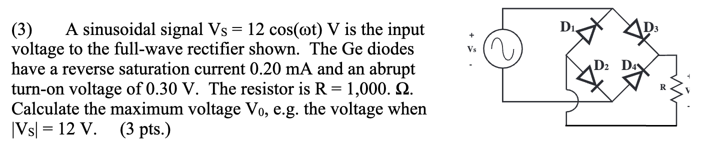 Solved (3) A sinusoidal signal VS=12cos(ωt)V is the input | Chegg.com