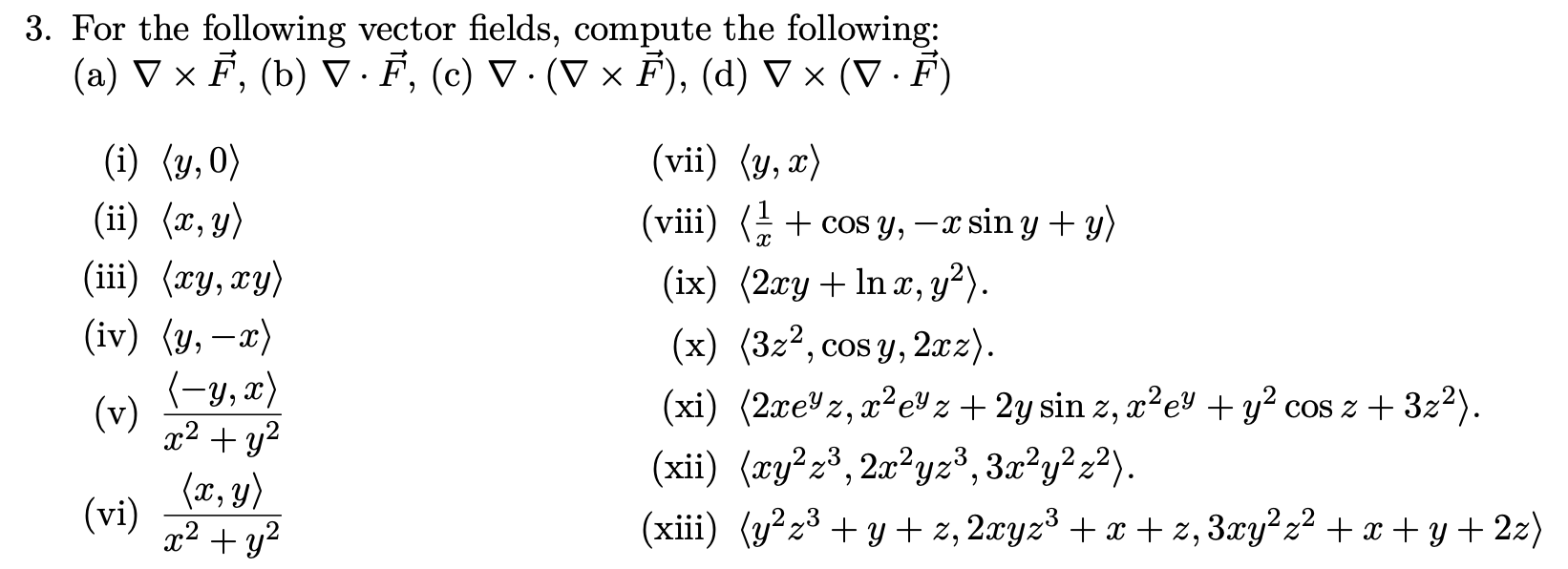 Solved 3. For the following vector fields, compute the | Chegg.com