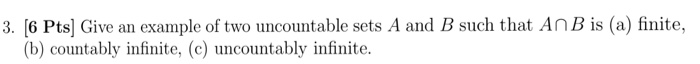 Solved Give an example of two uncountable sets A and B such | Chegg.com