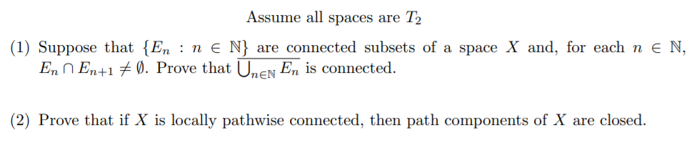 Solved Assume all spaces are T2 (1) Suppose that {En : n E | Chegg.com