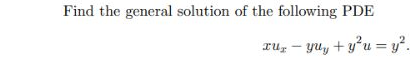 Solved Find the general solution of the following PDE | Chegg.com