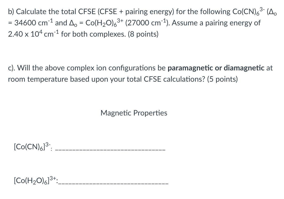 Solved = b) Calculate the total CFSE (CFSE + pairing energy) | Chegg.com
