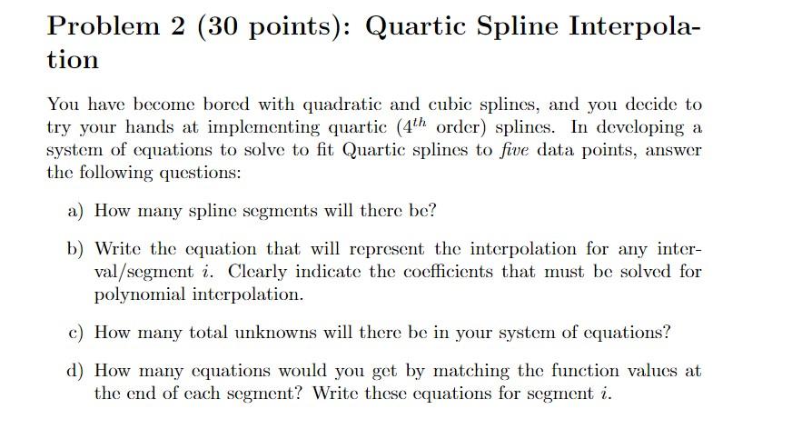 Problem 2 (30 points): Quartic Spline Interpolation | Chegg.com