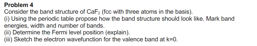 Solved Problem 4 Consider the band structure of CaF2 (fcc | Chegg.com