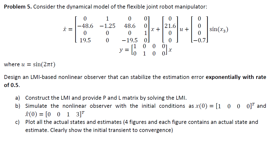 Solved Problem 5. Consider the dynamical model of the | Chegg.com