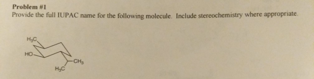 Solved Problem #1 Provide the full IUPAC name for the | Chegg.com