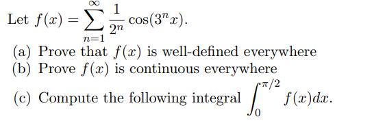 Solved Let f(x)=∑n=1∞2n1cos(3nx) (a) Prove that f(x) is | Chegg.com