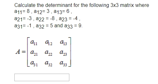 Solved Calculate the determinant for the following 3x3 | Chegg.com