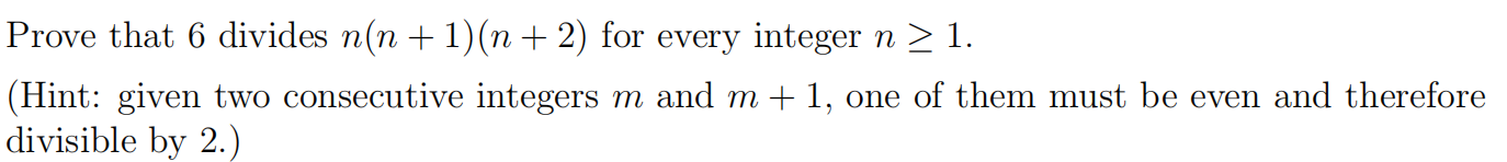 Solved Prove that 6 divides n(n+1)(n+2) for every integer | Chegg.com