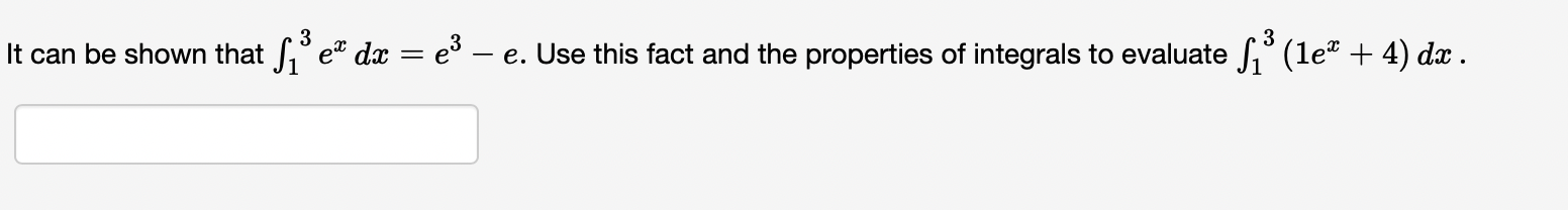 Solved 3 It can be shown that ſi% e* dx = e3 – e. Use this | Chegg.com