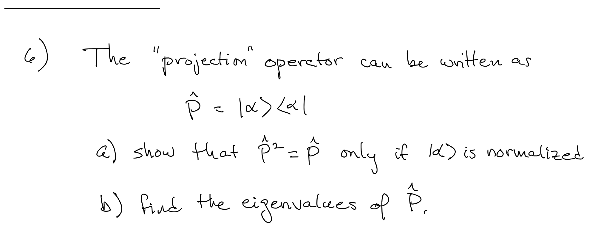Solved be written as cau 6) The projection" operator Ê = 1x> | Chegg.com