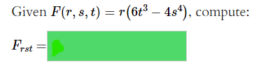 Solved Given F(r,s,t)=r(6t3−4s4) Frst= | Chegg.com