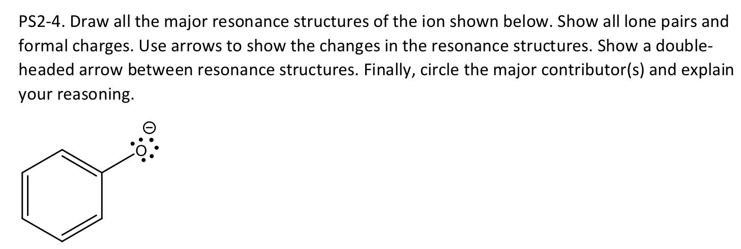 Solved PS2-4. Draw all the major resonance structures of the | Chegg.com