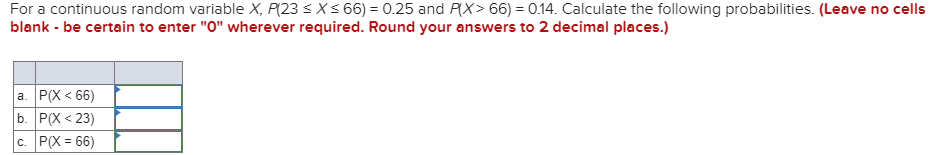 Solved For a continuous random variable X, P23 SX566) = 0.25 | Chegg.com