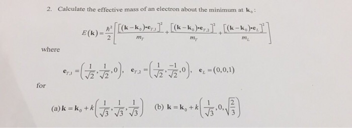 Solved 2. Calculate the effective mass of an electron about | Chegg.com