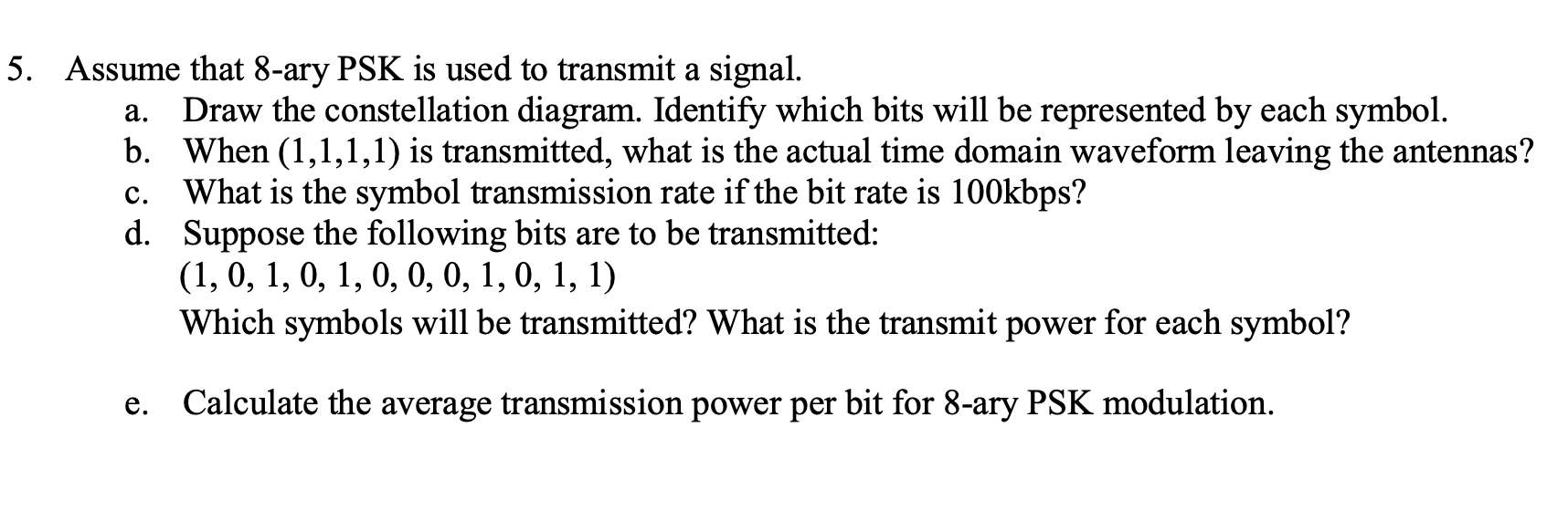Solved Assume that 8-ary PSK is used to transmit a signal. | Chegg.com