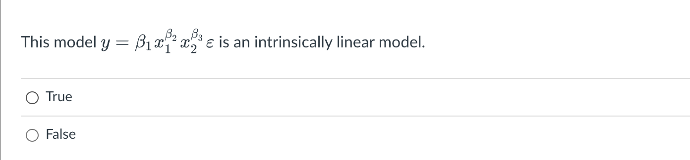 Solved This model y=β1x1β2x2β3ε is an intrinsically linear | Chegg.com