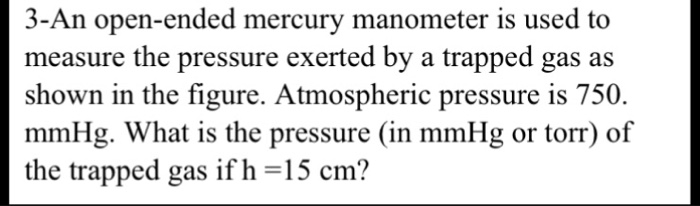 Solved 3-An open-ended mercury manometer is used to measure | Chegg.com