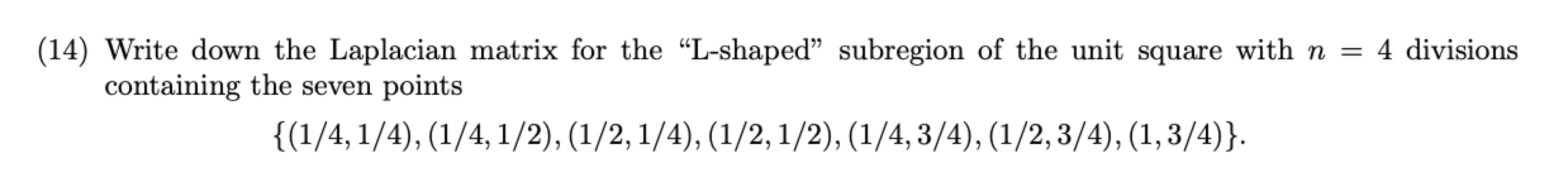 Solved (14) Write down the Laplacian matrix for the | Chegg.com Solved (14) Write down the Laplacian matrix for the | Chegg.com
