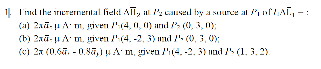 Solved ASAP PLEASEFind the incremental field Δbar (H)2 ﻿at | Chegg.com
