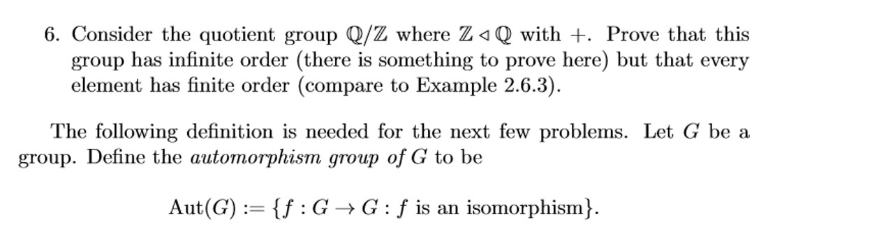 Solved 6. Consider the quotient group Q/Z where Z-Q with +. | Chegg.com