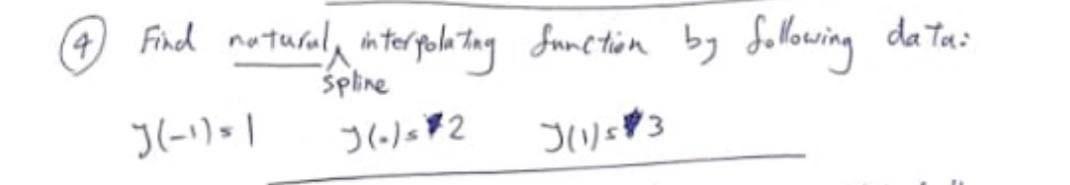 Solved 4 Find Naturala Interpolating Function By Following 9763