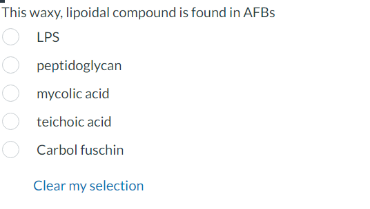 Solved This waxy, lipoidal compound is found in AFBs LPS | Chegg.com