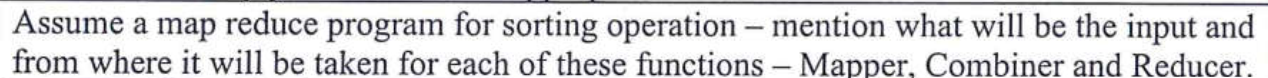 Solved Assume a map reduce program for sorting operation - | Chegg.com